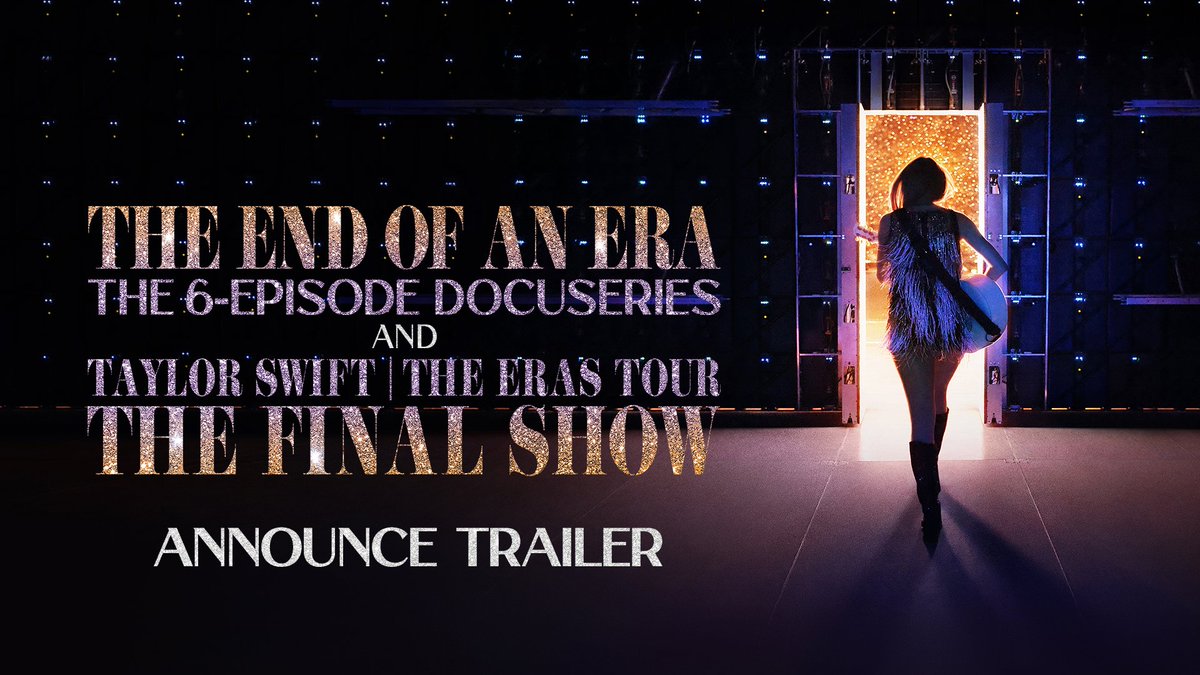 4K UHD | Taylor Swift: The Eras Tour - The End of an Era Official ...